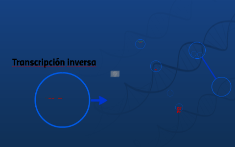 Transcripción inversa by Alondra Ibañez Meda on Prezi
