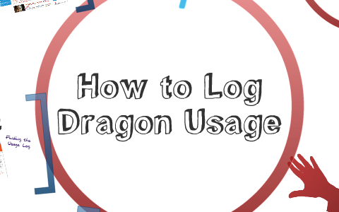 How to Log Dragon Usage by Kaitlin Keddy on Prezi