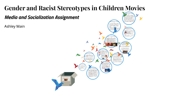 Gender and Racist Stereotypes in Children Movies by Ashley Main on Prezi