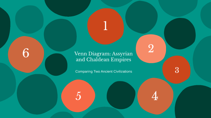 Venn Diagram: Assyrian and Chaldean Empires by Wendy McKoy on Prezi