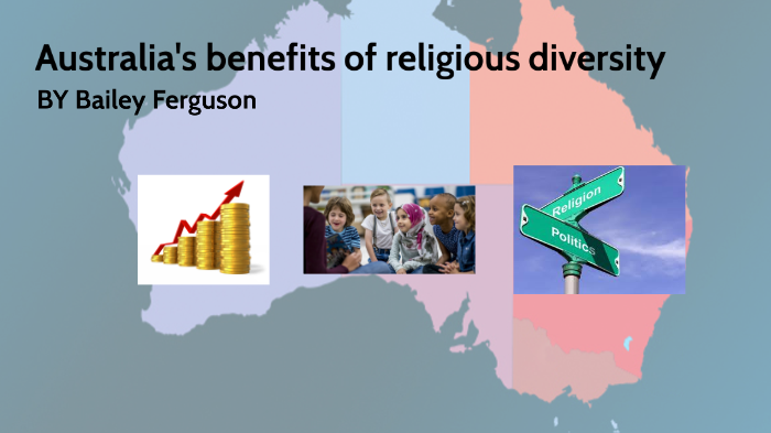 Australia's benefits of religious diversity by Bailey Ferguson on Prezi