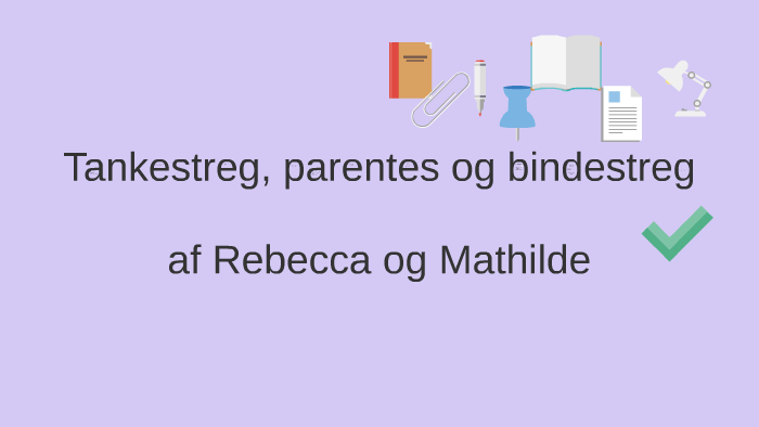 Tankestreg, parentes og bindestreg by Mathilde Meldgaard on Prezi
