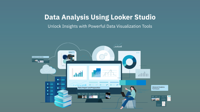 Data Analysis Using Looker Studio by alisha savant on Prezi
