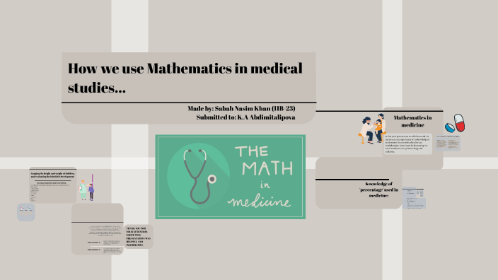 How we use Mathematics in medical studies... by Sabah Khan on Prezi