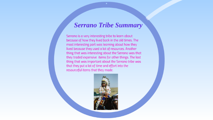 Serrano Tribe by Cameron Komatsu on Prezi