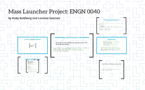 Mass Launcher Project: ENGN 0040 by Ruby Goldberg on Prezi