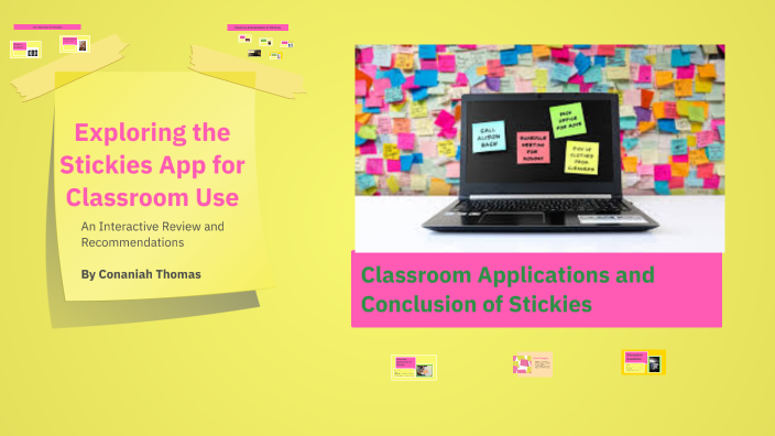 Exploring the Stickies App for Classroom Use by conaniah thomas on Prezi