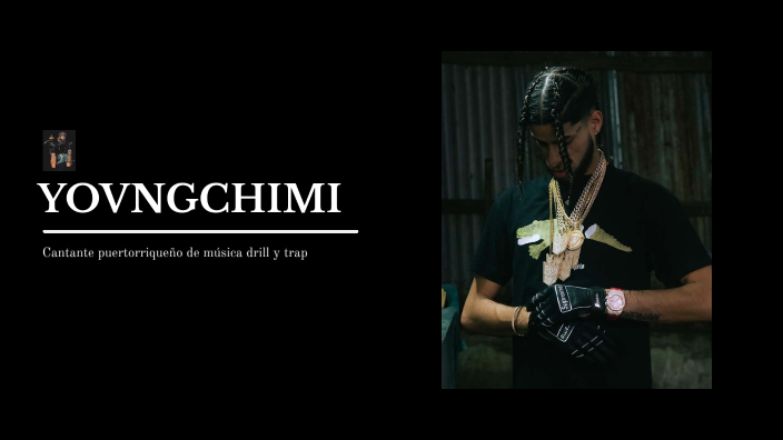 YOVNGCHIMI by ALEX ALFONSO JAIME BARRIGA on Prezi