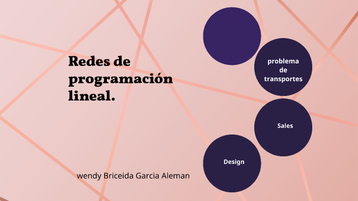 Redes de programación lineal. by Wendy Briceida García Alemán on Prezi