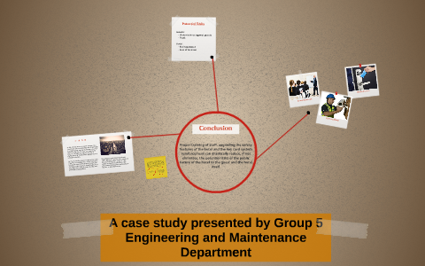 A case study presented by Group 5 Engineering and Maintenanc by Cyrah ...