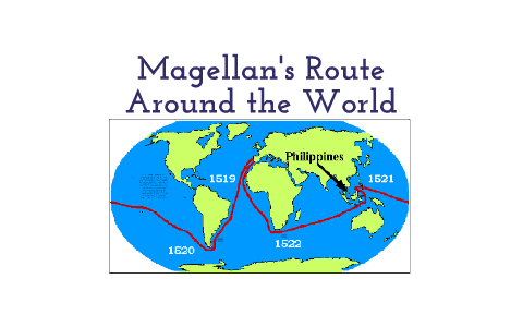 Magellan's Route Around the World by Ashlee Schaefer on Prezi