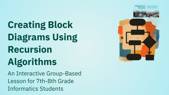 Creating Block Diagrams Using Recursion Algorithms by Shoista ...