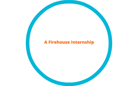 A Firehouse Internship by Allegra Larson on Prezi