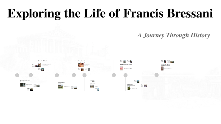 Exploring the Life of Francis Bressani by joseph buzzelli on Prezi