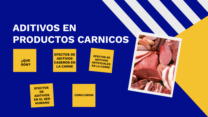 ADITIVOS EN PRODUCTOS CARNICOS by ESMERALDA CAMARILLO REYES on Prezi