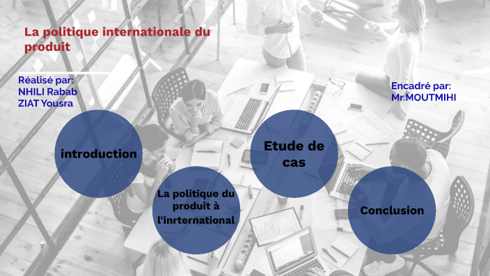 La politique internationale du produit by Rabab Nhili on Prezi