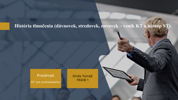 História tlmočenia (dávnovek, stredovek, novovek – vznik KT a nástup ST ...