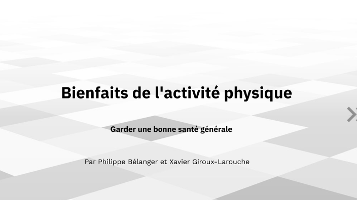 Bienfaits de l'activit physique by Philippe Bélanger on Prezi