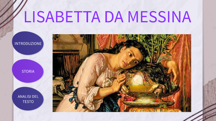 LISABETTA DA MESSINA by Luca Maselli on Prezi