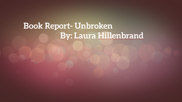 Book Report- Unbroken by Rachel Hass on Prezi