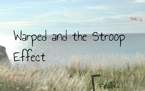 Warped Words and the Stroop Effect by Lauren Pressley on Prezi