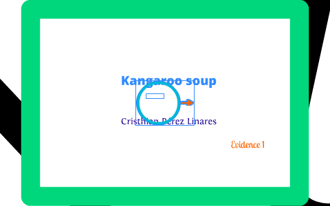 kangaroo soup by cristhian perez on Prezi