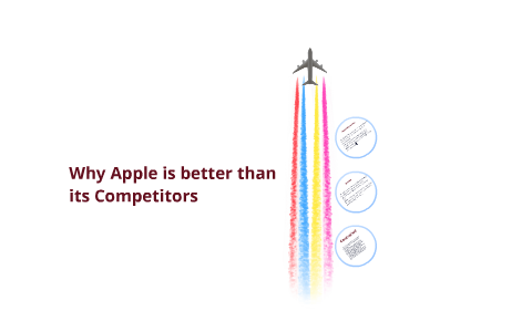 Why Apple is better than its Competitors by Christian Doumbouya on Prezi