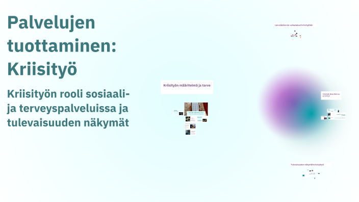 Palvelujen tuottaminen: Kriisityö by P Tevaluoto on Prezi