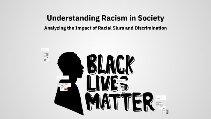 Understanding Racism in Society by Henrik S on Prezi