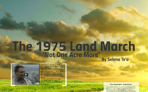 The 1975 Land March by Selena Te'o on Prezi