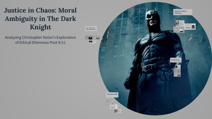Justice in Chaos: Moral Ambiguity in The Dark Knight by Alan Rodriguez ...