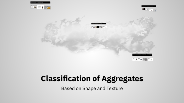 Classification of Aggregates by Idk T_T on Prezi