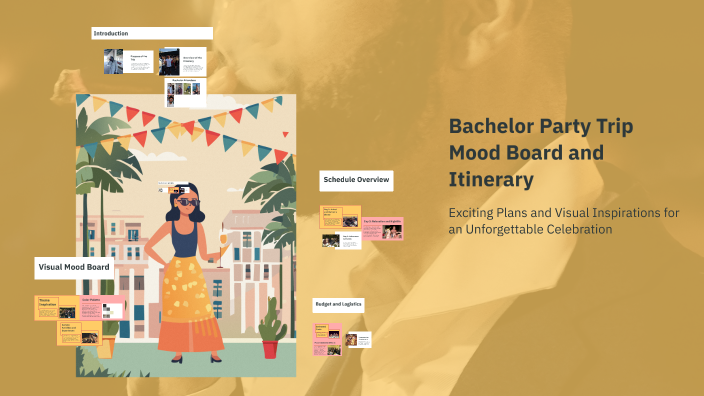 Bachelor Party Trip Mood Board and Itinerary by Sid Anand on Prezi