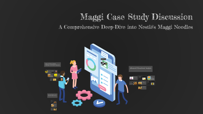 Maggi Case Study Discussion by Vishal Chowdhary on Prezi