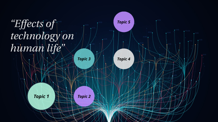 Effects of technology on human life by Yenny Carvajal on Prezi