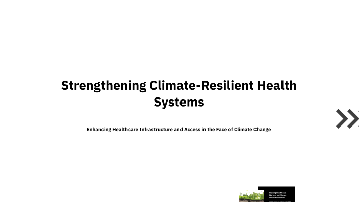 Strengthening Climate-Resilient Health Systems by Razan Khaild on Prezi