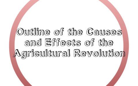 Causes of the Agriculture Revolution by John Carter on Prezi