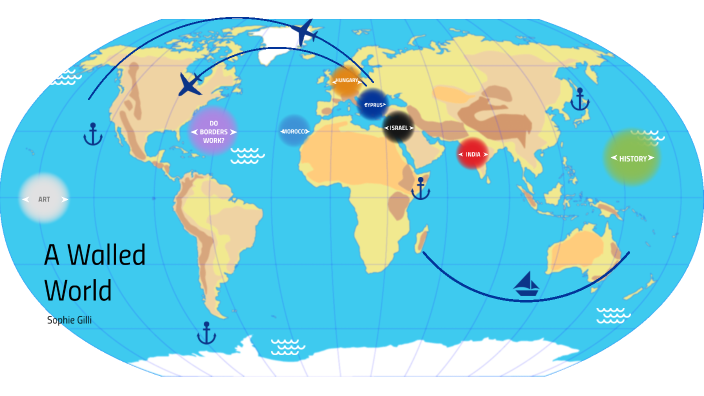 A WALLED WORLD by Sophie Gilli on Prezi