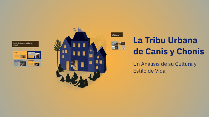 La Tribu Urbana de Canis y Chonis by oliver rty on Prezi