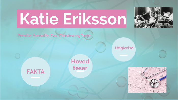 Katie Eriksson by christina Brygmann on Prezi
