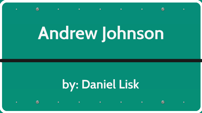 Andrew Johnson by Daniel Lisk on Prezi