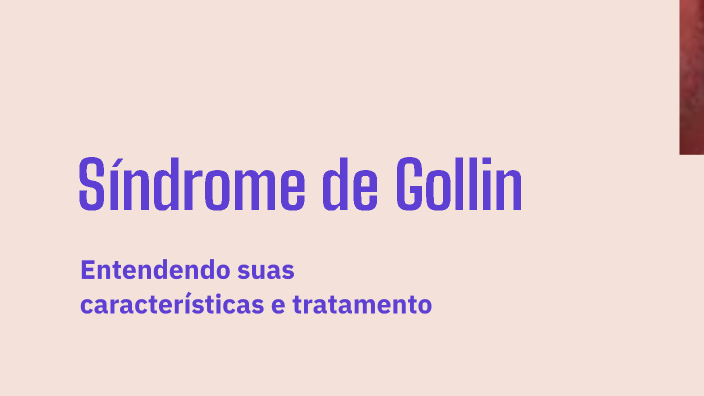 Síndrome de Gollin by Andre luiz on Prezi
