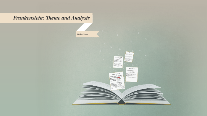 Frankenstein: Theme and Analysis by Parker Sydor on Prezi