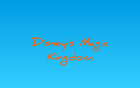Magic Kingdom by Mason Seyl on Prezi