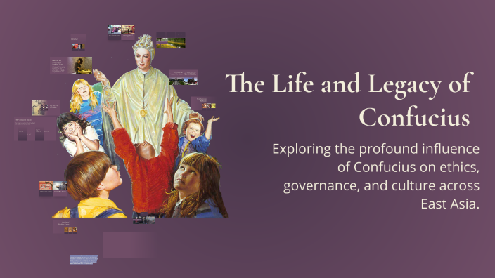 The Life and Legacy of Confucius by Rency Lagdameo on Prezi
