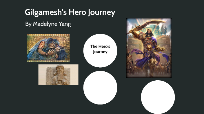 Gilgamesh's Hero Journey by Madelyne Yang on Prezi
