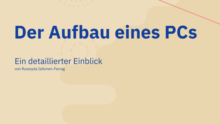 Der Aufbau eines PCs by Ruweyda Farrag on Prezi