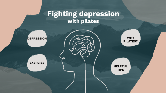 fight depression with pilates by Asia Goodwin on Prezi