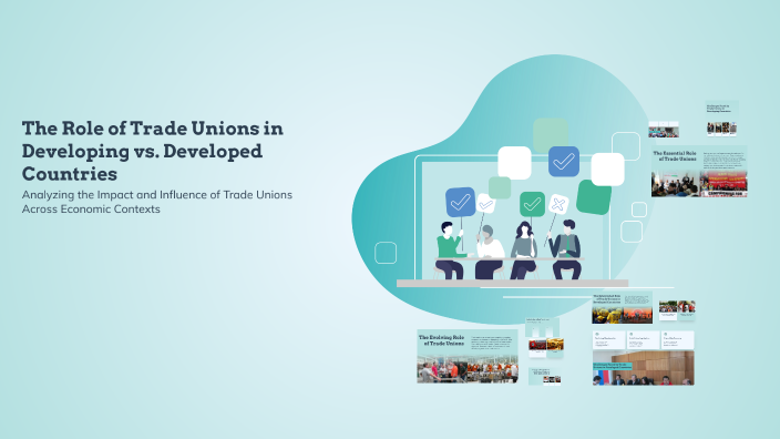 The Role of Trade Unions in Developing vs. Developed Countries by ...