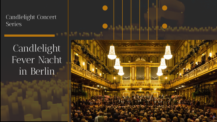 Candlelight Fever Nacht in Berlin by Jonathan Fasano on Prezi